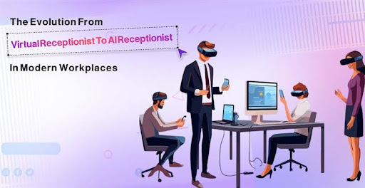 The Evolution from Virtual Receptionist to AI Receptionist in Modern Workplaces – Green Record